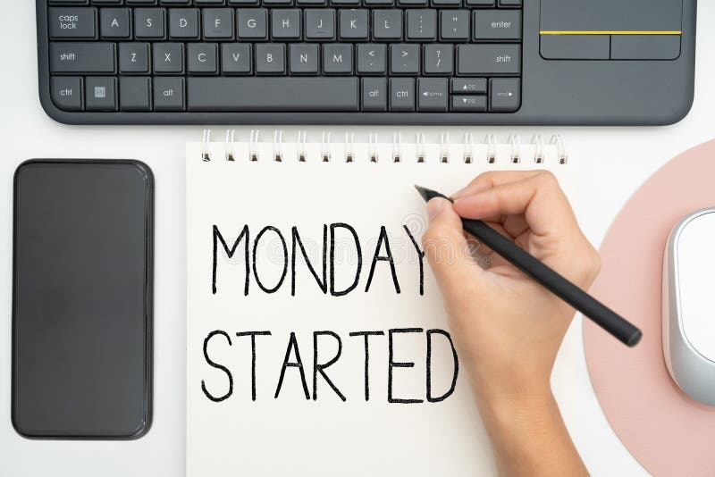 Text Sign Showing Monday Started. Business Overview Getting Ready for ...