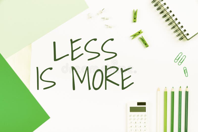 Writing Displaying Text less is More. Word Written on Minimalist ...