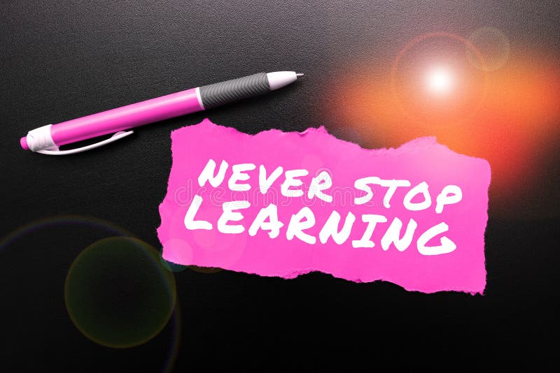 Writing Displaying Text Never Stop Learning. Concept Meaning Continue ...