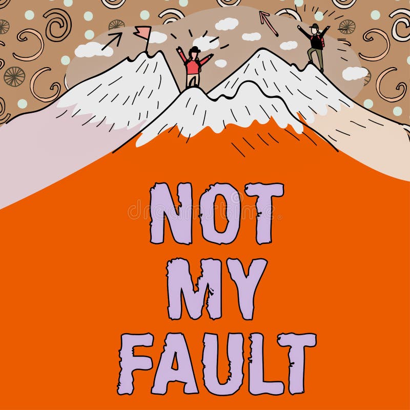 Writing Displaying Text Not My Fault. Word for To Make Excuses To Avoid ...