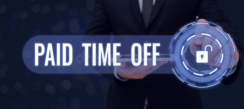 Text Sign Showing Paid Time Off. Business Approach Receiving Payments ... Text Sign Showing Paid Time Off. Business Approach Receiving Payments ...