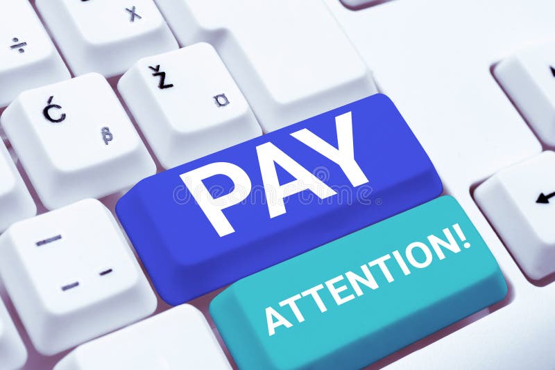 Writing Displaying Text Pay Attention. Concept Meaning Take Notice of ... Writing Displaying Text Pay Attention. Concept Meaning Take Notice of ...