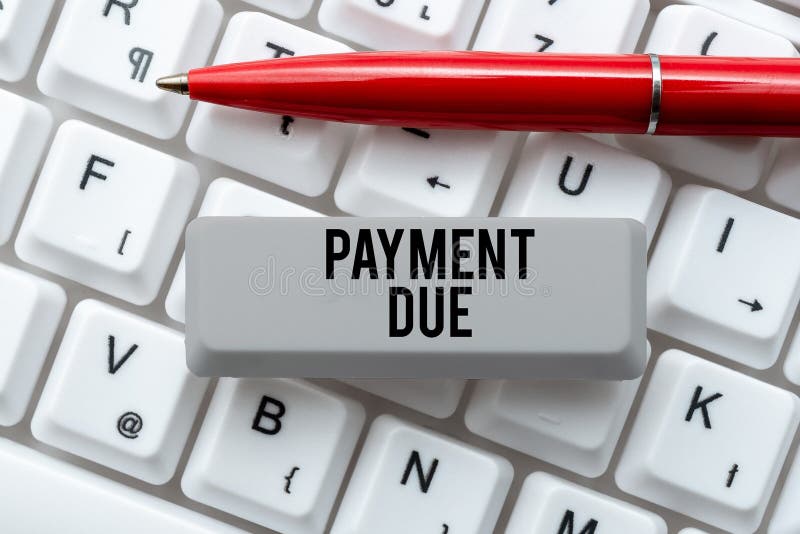 Writing Displaying Text Payment Due. Business Concept the Date when ... Writing Displaying Text Payment Due. Business Concept the Date when ...