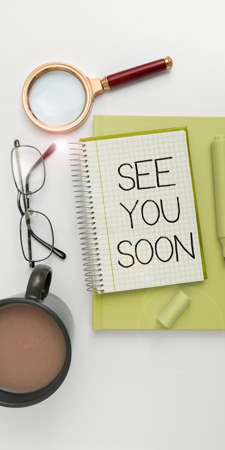 Writing Displaying Text See You Soon. Business Concept Used for Saying ... Writing Displaying Text See You Soon. Business Concept Used for Saying ...