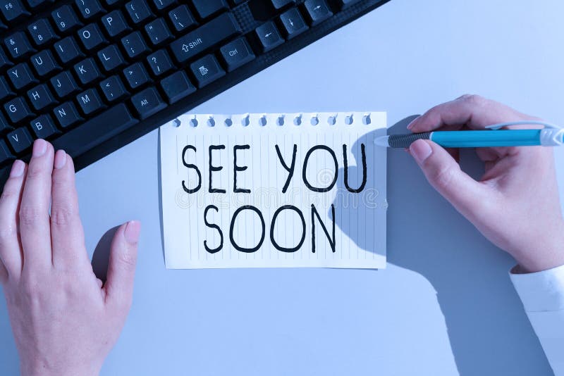 Writing Displaying Text See You Soon. Conceptual Photo Farewell we Will ... Writing Displaying Text See You Soon. Conceptual Photo Farewell we Will ...