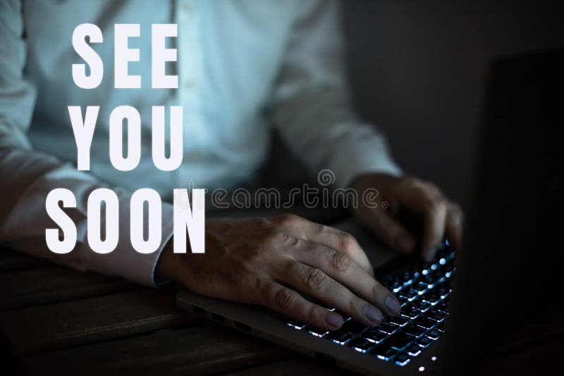 Writing Displaying Text See You Soon. Conceptual Photo Used for Saying ... Writing Displaying Text See You Soon. Conceptual Photo Used for Saying ...