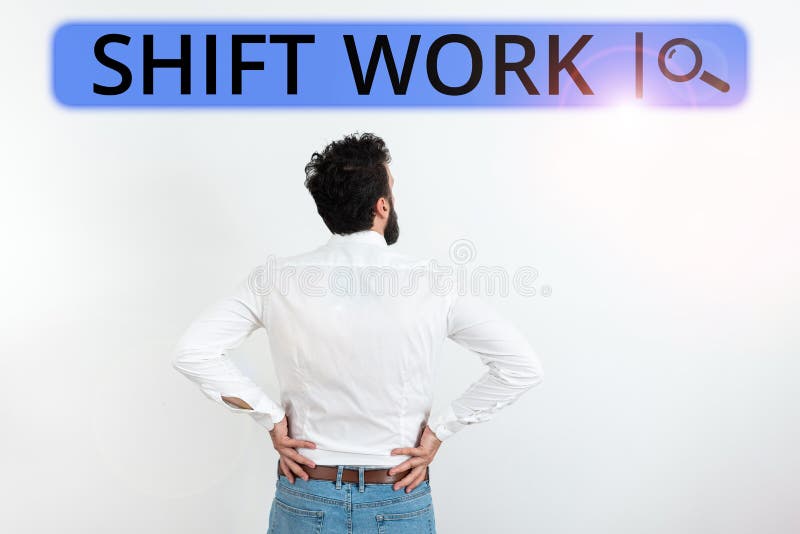 Text Sign Showing Shift Work. Business Showcase Work Comprising Periods ...