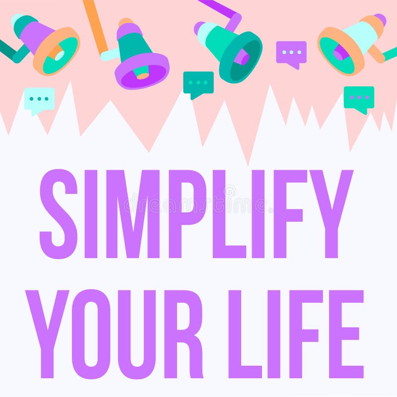 Writing Displaying Text Simplify Your Life. Concept Meaning Focused on ... Writing Displaying Text Simplify Your Life. Concept Meaning Focused on ...