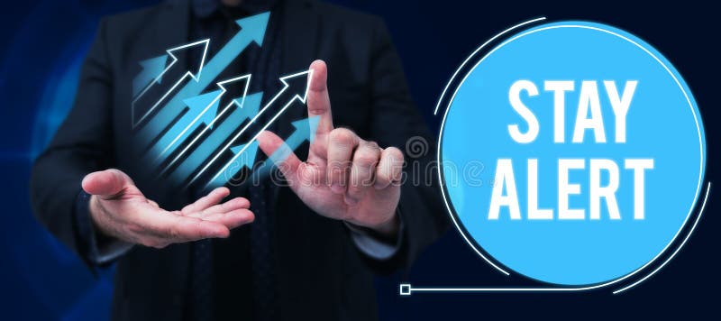 Writing Displaying Text Stay Alert. Word for Paying Full Attention To ... Writing Displaying Text Stay Alert. Word for Paying Full Attention To ...