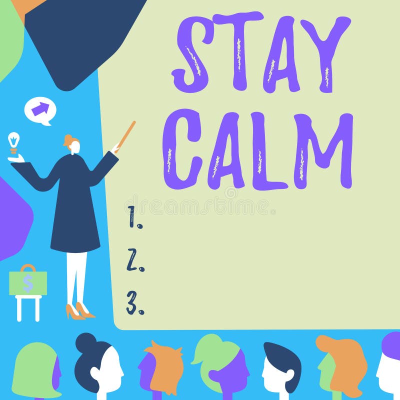 Writing Displaying Text Stay Calm. Internet Concept Maintain in a State ... Writing Displaying Text Stay Calm. Internet Concept Maintain in a State ...