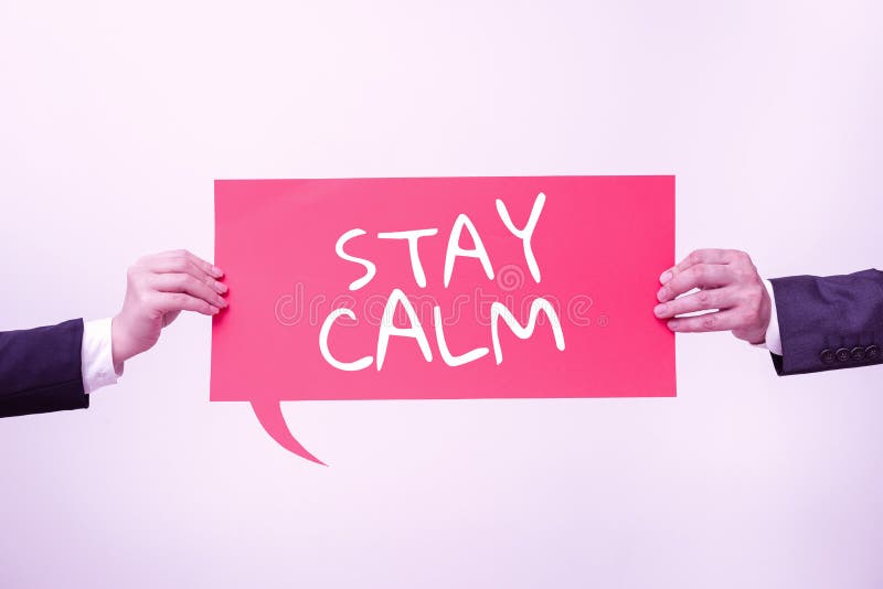 Writing Displaying Text Stay Calm. Word Written on Maintain in a State ... Writing Displaying Text Stay Calm. Word Written on Maintain in a State ...
