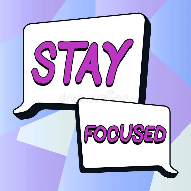 Writing Displaying Text Stay Focused. Word Written on Be Attentive ... Writing Displaying Text Stay Focused. Word Written on Be Attentive ...