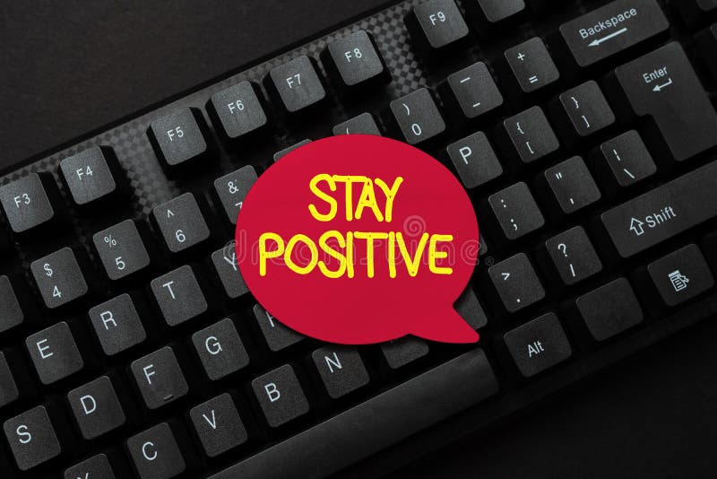Sign Displaying Stay Positive. Business Overview Engage in Uplifting ... Sign Displaying Stay Positive. Business Overview Engage in Uplifting ...