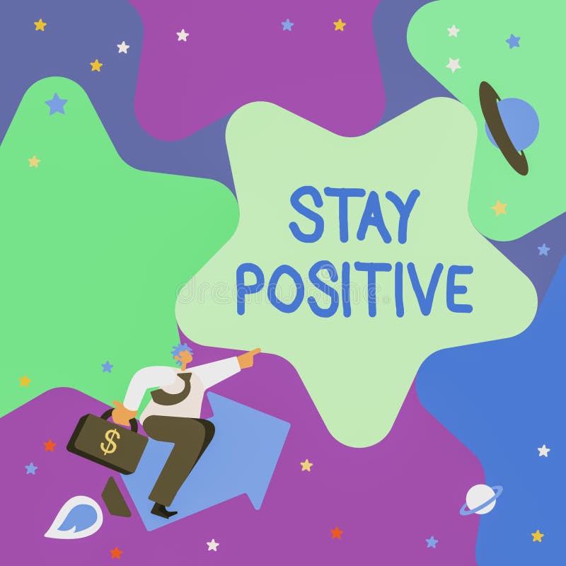 Writing Displaying Text Stay Positive. Conceptual Photo Engage in ... Writing Displaying Text Stay Positive. Conceptual Photo Engage in ...