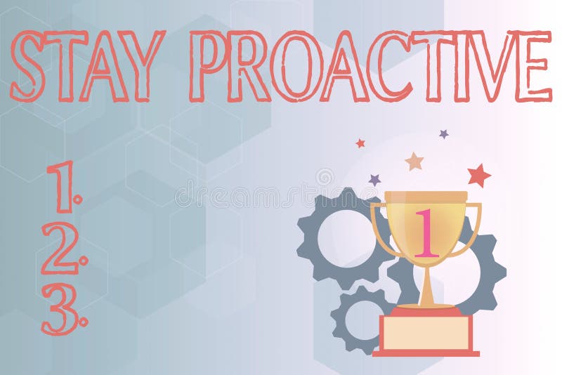 Inspiration Showing Sign Stay Proactive. Internet Concept Taking Own ...