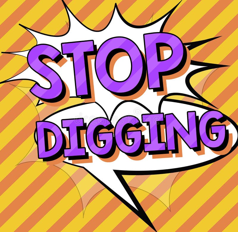 Conceptual Display Stop Digging. Business Idea Prevent Illegal ...