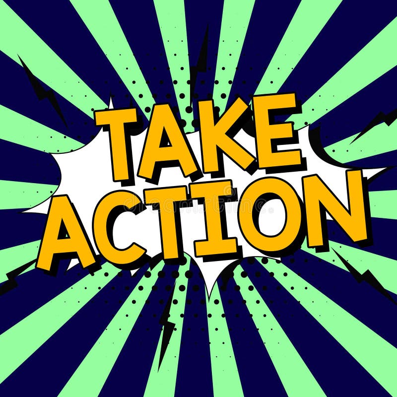 Writing Displaying Text Take Action. Word for Positive Act of Making a ...