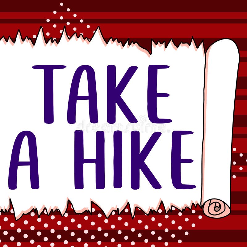 Writing Displaying Text Take a Hike. Internet Concept Go on an ... Writing Displaying Text Take a Hike. Internet Concept Go on an ...