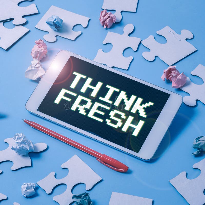 Hand Writing Sign Think Fresh. Word for a New Perspective of Thinking when Producing Ideas and ...