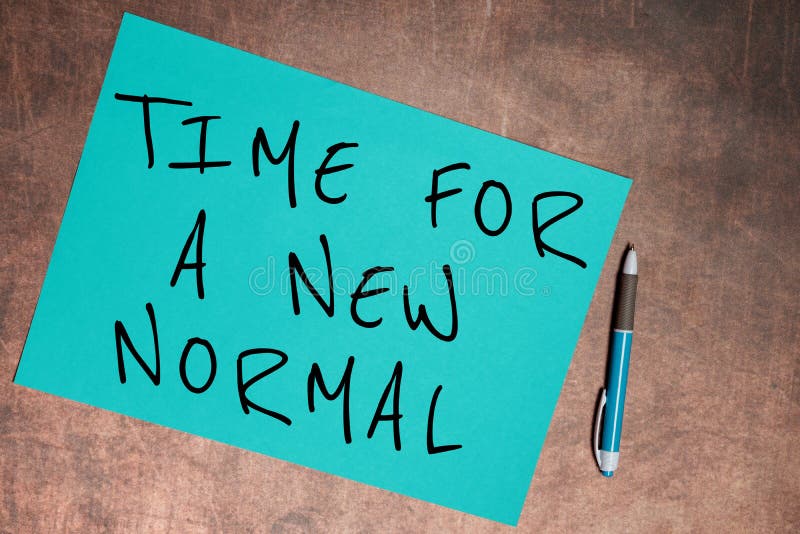 Inspiration Showing Sign Time for a New Normal. Concept Meaning Make a ...