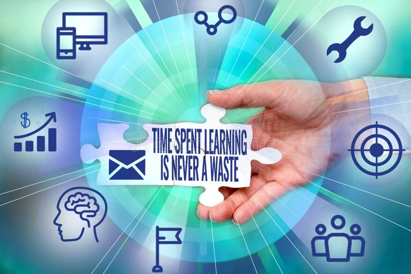 Text Sign Showing Time Spent Learning is Never a Waste. Business ...