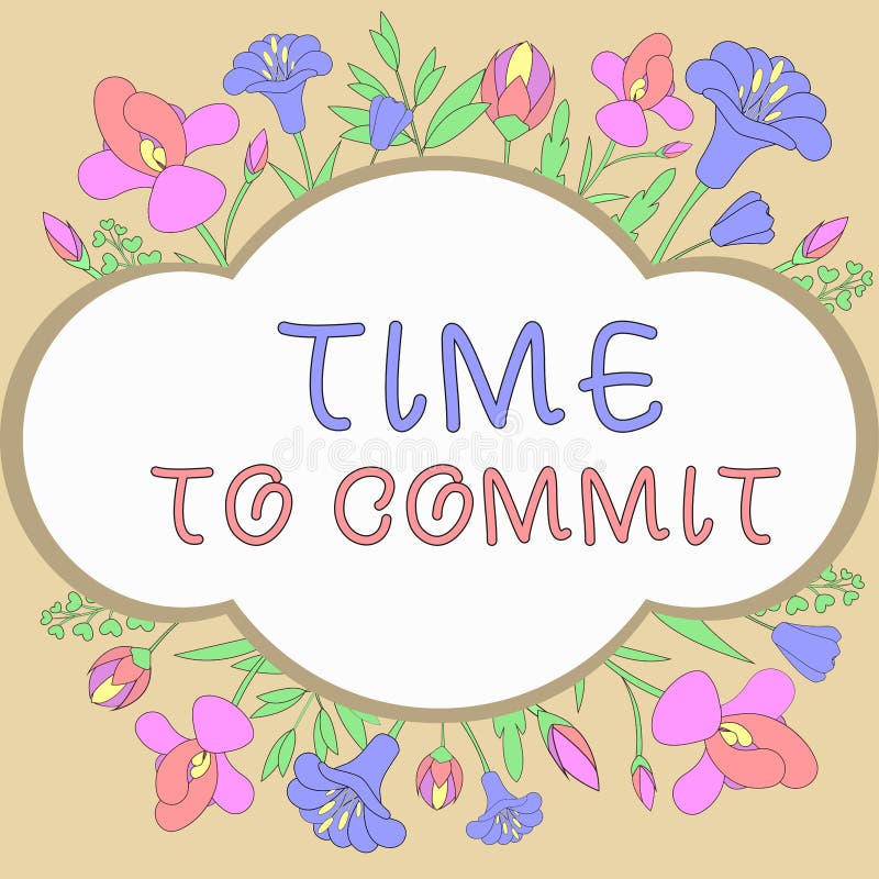 Writing Displaying Text Time To CommitEngagement or Obligation that ...