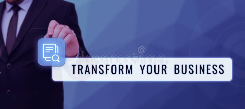 Sign Displaying Transform Your Business. Concept Meaning Modify Energy ... Sign Displaying Transform Your Business. Concept Meaning Modify Energy ...