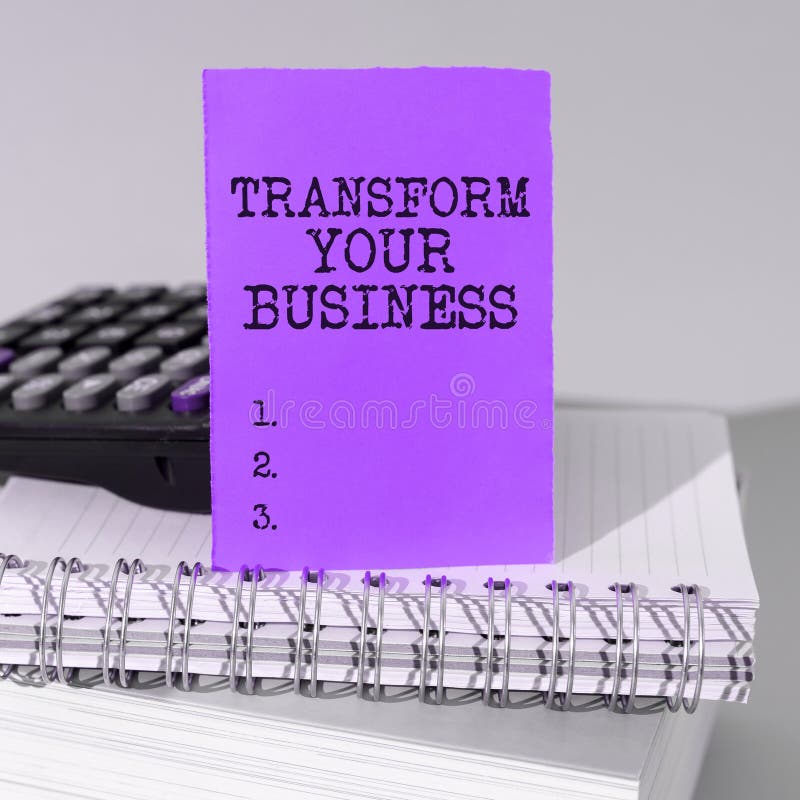 Text Sign Showing Transform Your Business. Concept Meaning Modify ... Text Sign Showing Transform Your Business. Concept Meaning Modify ...