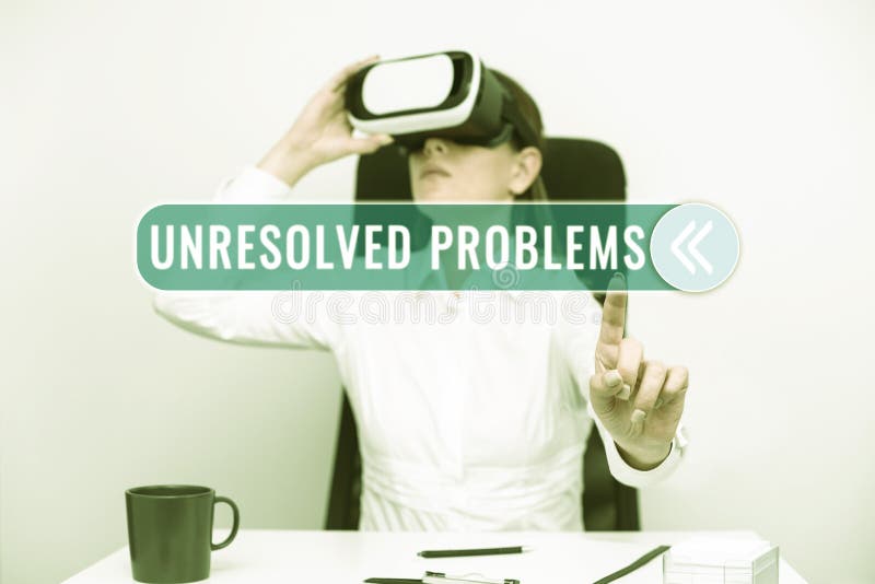 Writing Displaying Text Unresolved Problems. Conceptual Photo those ... Writing Displaying Text Unresolved Problems. Conceptual Photo those ...