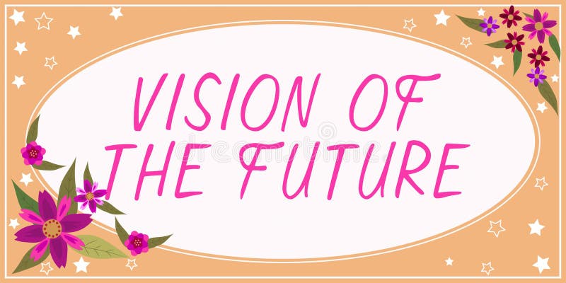 Writing Displaying Text Vision of the Future. Word Written on Seeing ... Writing Displaying Text Vision of the Future. Word Written on Seeing ...
