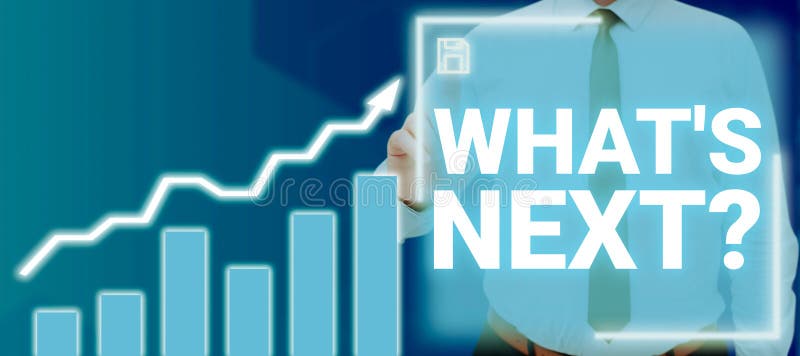 Sign Displaying What S Next. Business Overview Get Information Ask ...