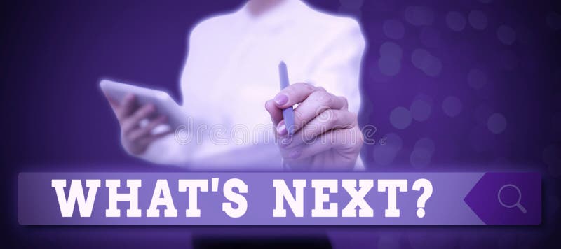 Inspiration Showing Sign Whats Next Question. Word for Expecting Any ...