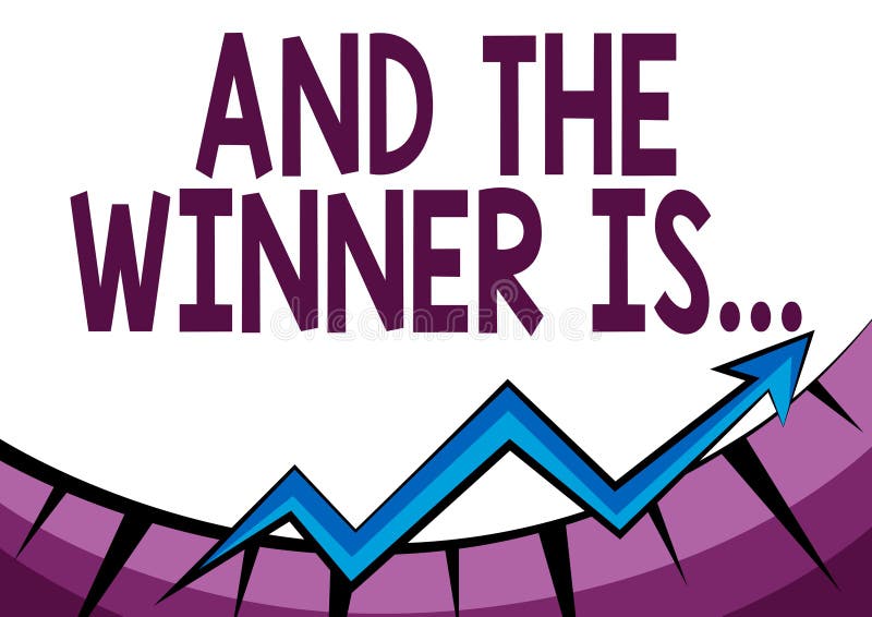 Sign Displaying and the Winner is. Business Concept Announcing Who Got ...