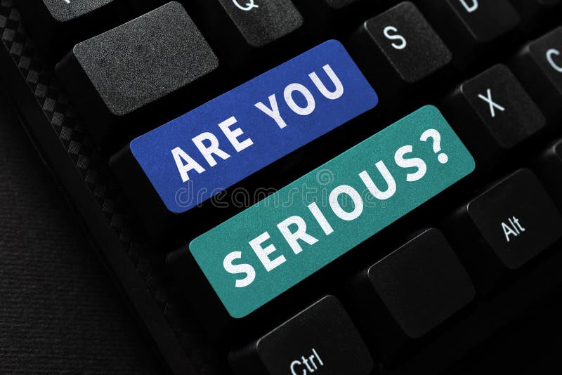 Writing Displaying Text are You Seriousquestion. Business Idea Have To ... Writing Displaying Text are You Seriousquestion. Business Idea Have To ...
