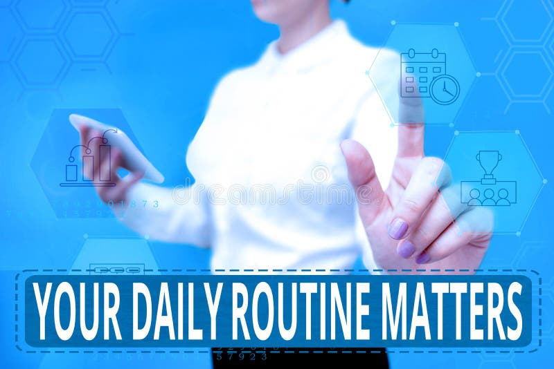Inspiration Showing Sign Your daily Routine Matters. Business Concept ...