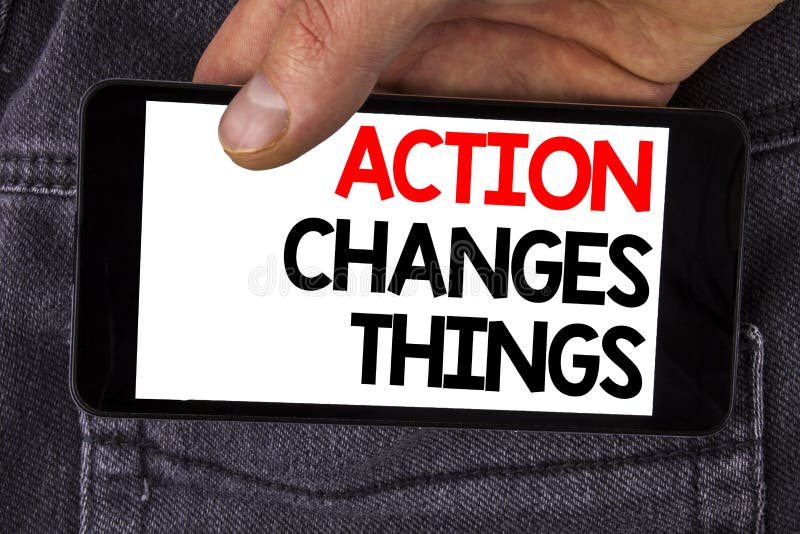 Writing Note Showing Action Changes Things. Business Photo Showcasing ...