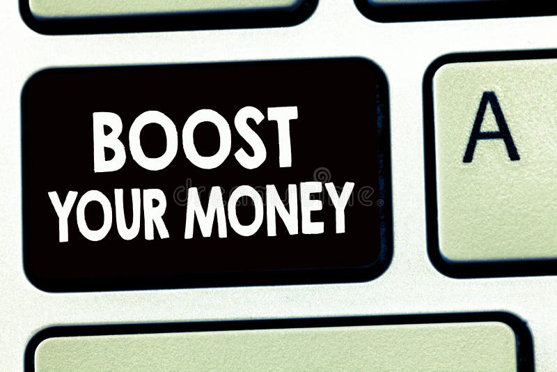 Writing Note Showing Boost Your Money. Business Photo Showcasing ...