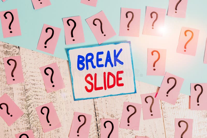 Writing Note Showing Break Slide. Business Photo Showcasing a Good ...