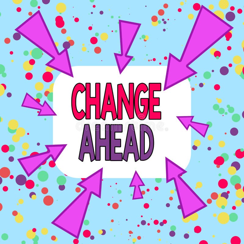 Writing Note Showing Change Ahead. Business Photo Showcasing To Replace ...