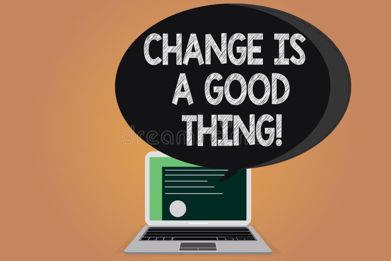 Writing Note Showing Change is a Good Thing. Business Photo Showcasing ...
