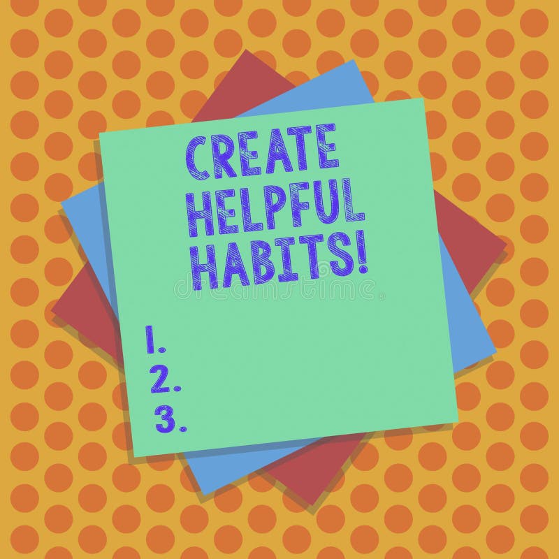 Writing Note Showing Create Helpful Habits. Business Photo Showcasing ...