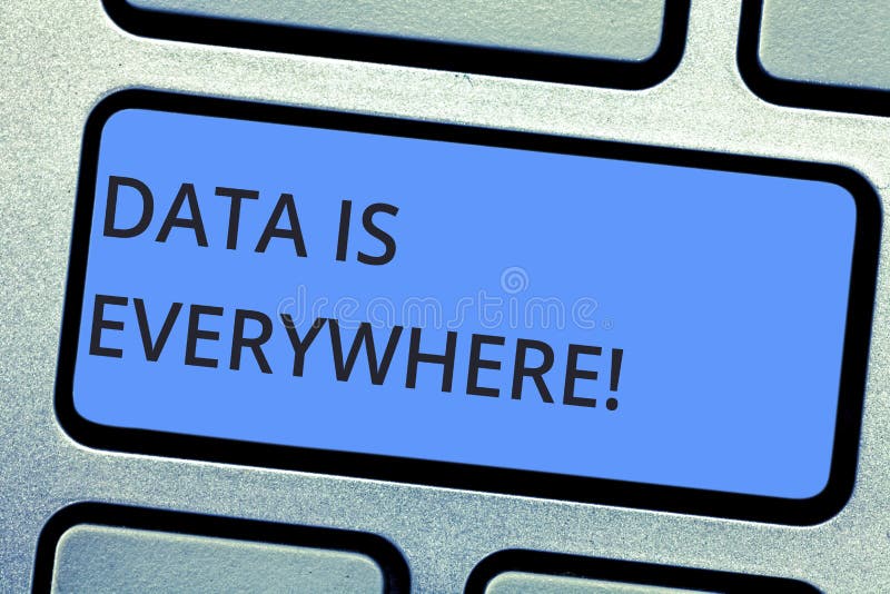 Writing Note Showing Data is Everywhere. Business Photo Showcasing ... Writing Note Showing Data is Everywhere. Business Photo Showcasing ...