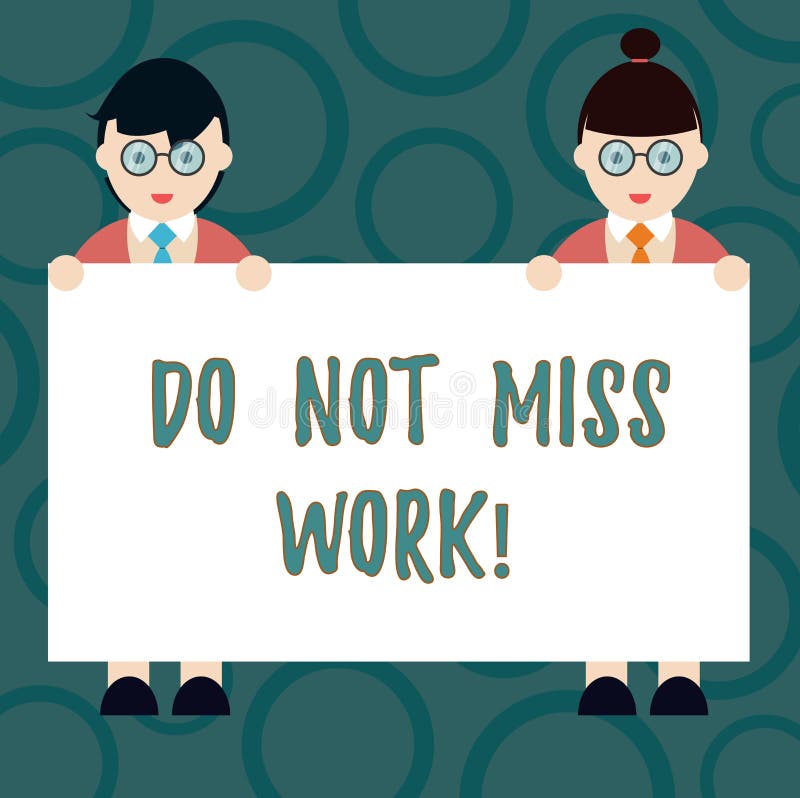 Writing Note Showing Do Not Miss Work. Business Photo Showcasing ... Writing Note Showing Do Not Miss Work. Business Photo Showcasing ...