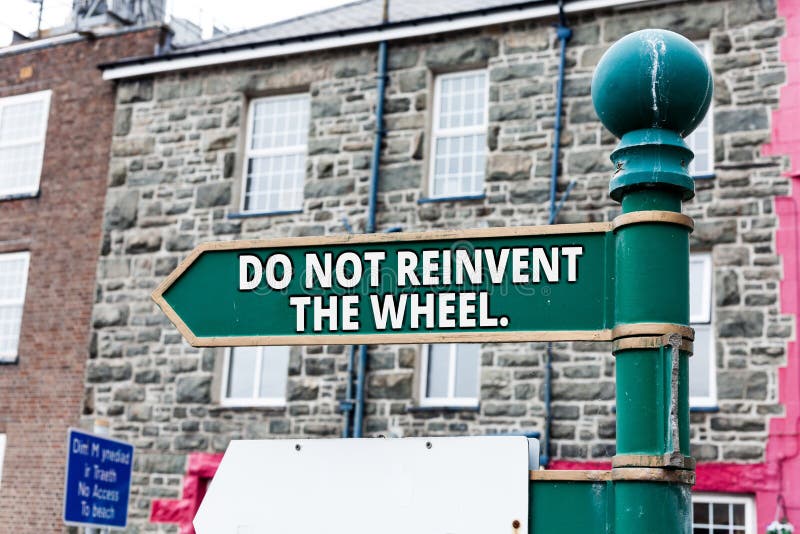 Writing Note Showing Do Not Reinvent the Wheel. Business Photo ...