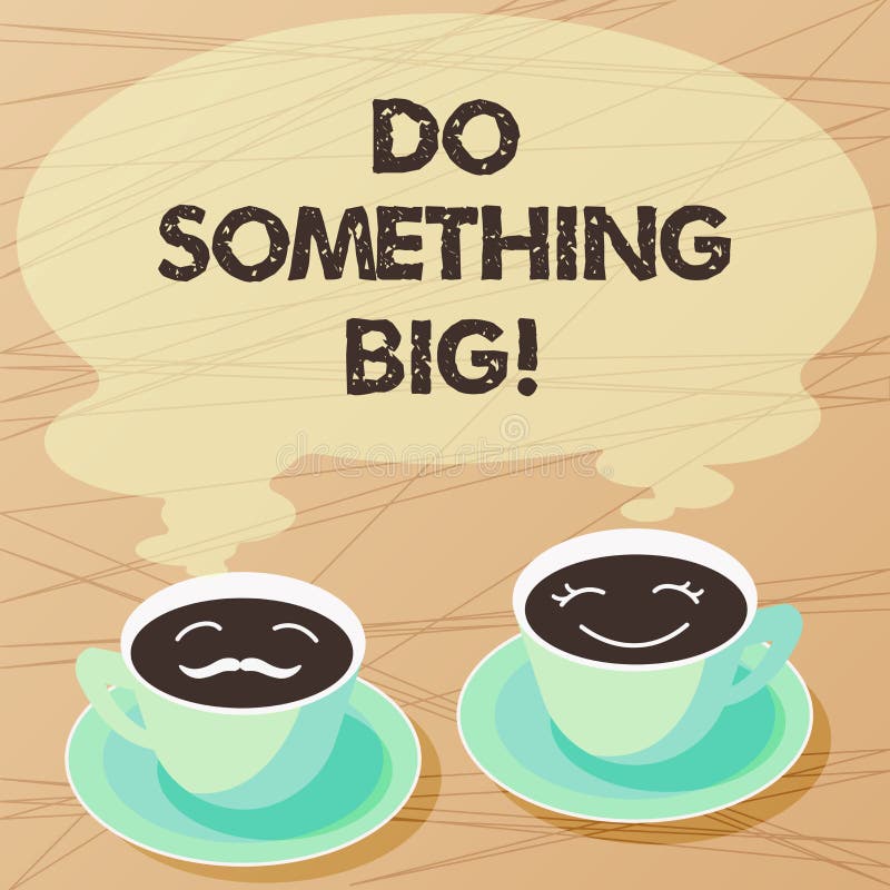 Writing Note Showing Do Something Big. Business Photo Showcasing ...