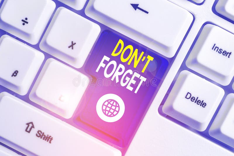 Writing Note Showing Don T Forget. Business Photo Showcasing Know by ...
