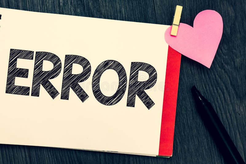 Writing Note Showing Error. Business Photo Showcasing Mistake Condition ...