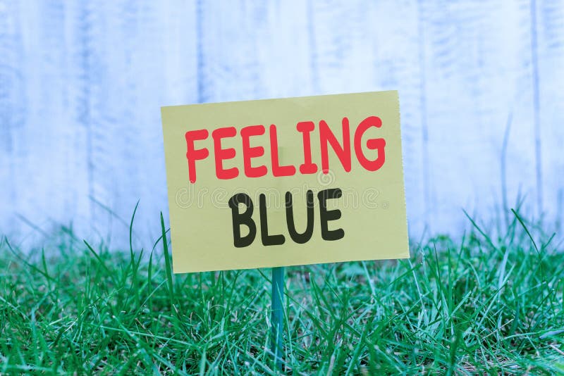 Writing Note Showing Feeling Blue. Business Photo Showcasing Feeling of ...