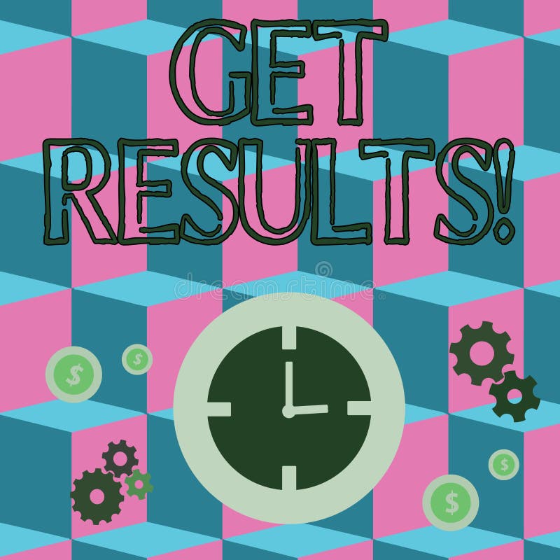 Writing Note Showing Get Results. Business Photo Showcasing Caused or ...