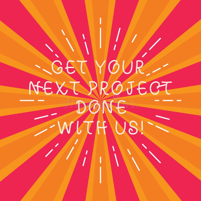 Writing Note Showing Get Your Next Project Done with Us. Business Photo ...